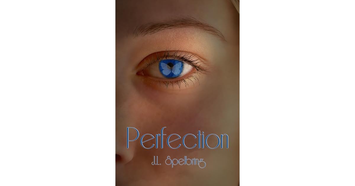Perfection (Perfection, #1) by J.L. Spelbring