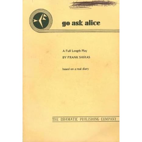 Go Ask Alice: A Full Length Play by Beatrice Sparks — Reviews ...