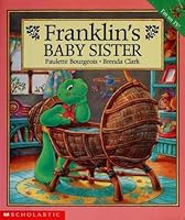 Franklin's Baby Sister by Paulette Bourgeois