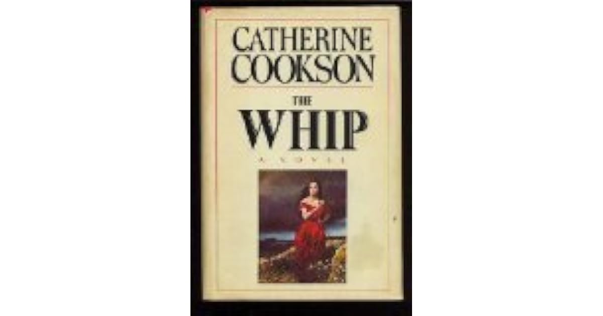 The Whip by Catherine Cookson