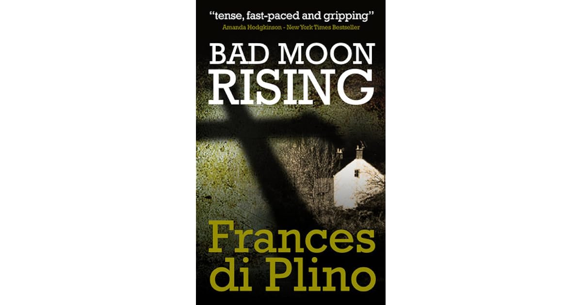 Bad Moon Rising (DI Paolo Storey #1) by Frances di Plino
