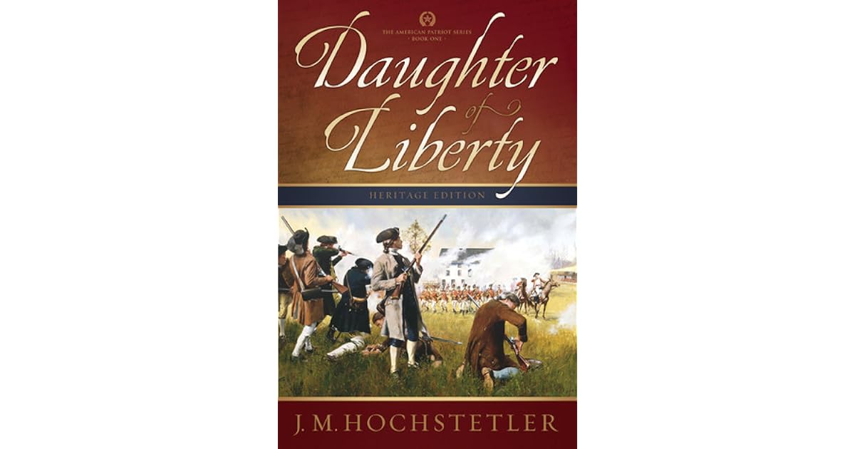 Daughter of Liberty by J.M. Hochstetler