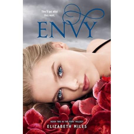 Envy (The Fury Trilogy, #2) by Elizabeth Miles — Reviews, Discussion ...