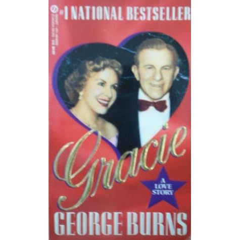 Gracie: A Love Story by George Burns — Reviews, Discussion, Bookclubs ...