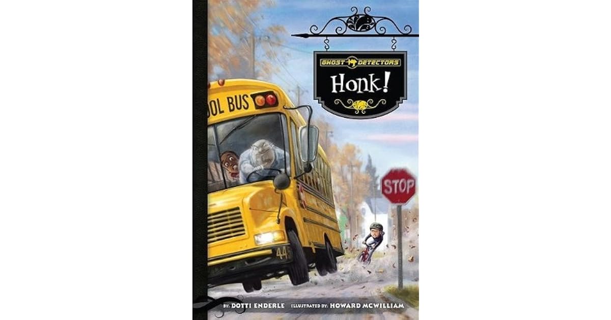 Honk! (Ghost Detectors, #8) by Dotti Enderle