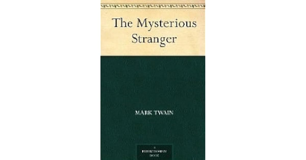 The Mysterious Stranger by Mark Twain