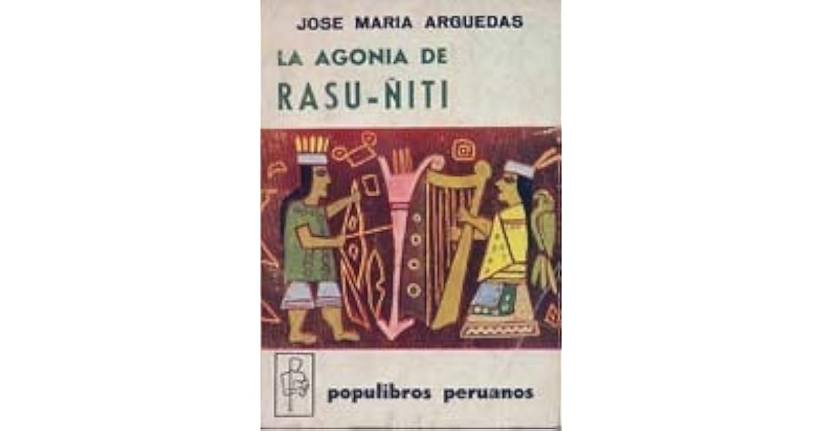La agonía de Rasu-Ñiti by José María Arguedas