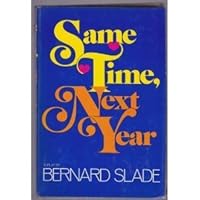 Same Time Next Year by Bernard Slade