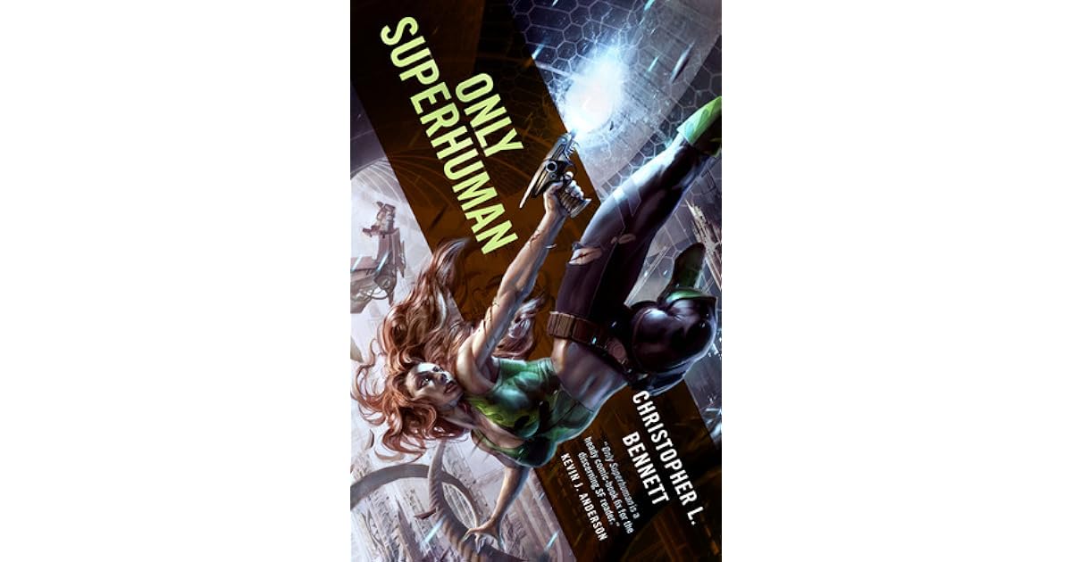 Only Superhuman by Christopher L. Bennett