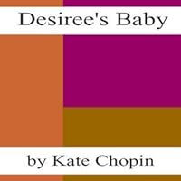 Desiree's Baby by Kate Chopin