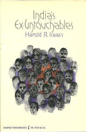 India's Ex-Untouchables by Harold R. Isaacs