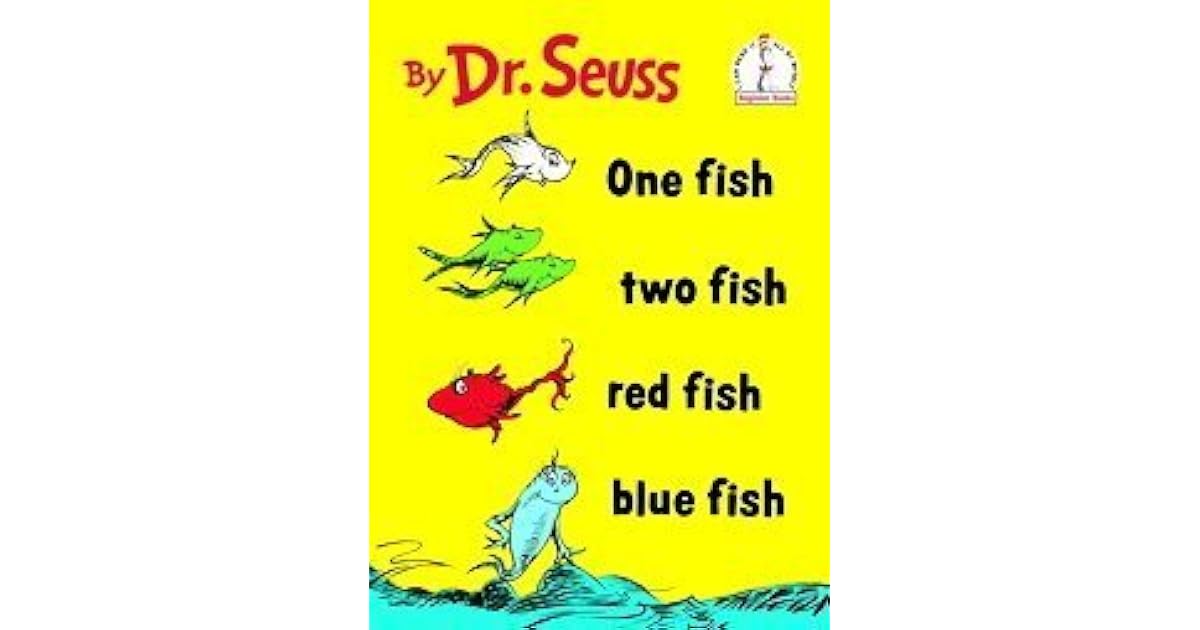 One Fish, Two Fish, Red Fish, Blue Fish by Dr. Seuss
