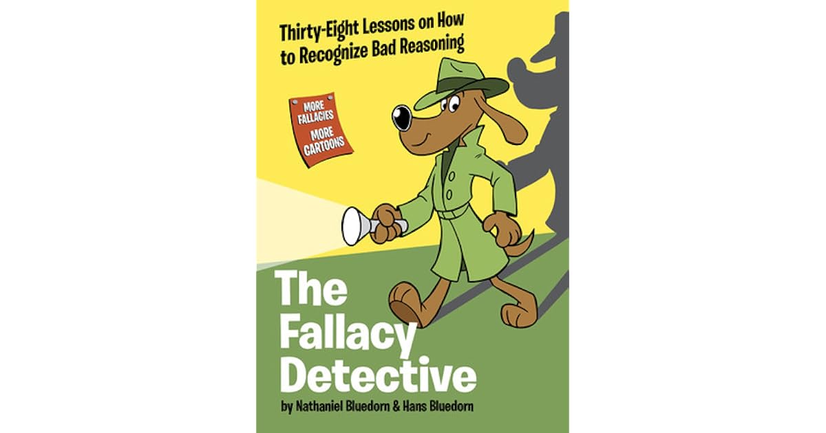 The Fallacy Detective by Nathaniel Bluedorn