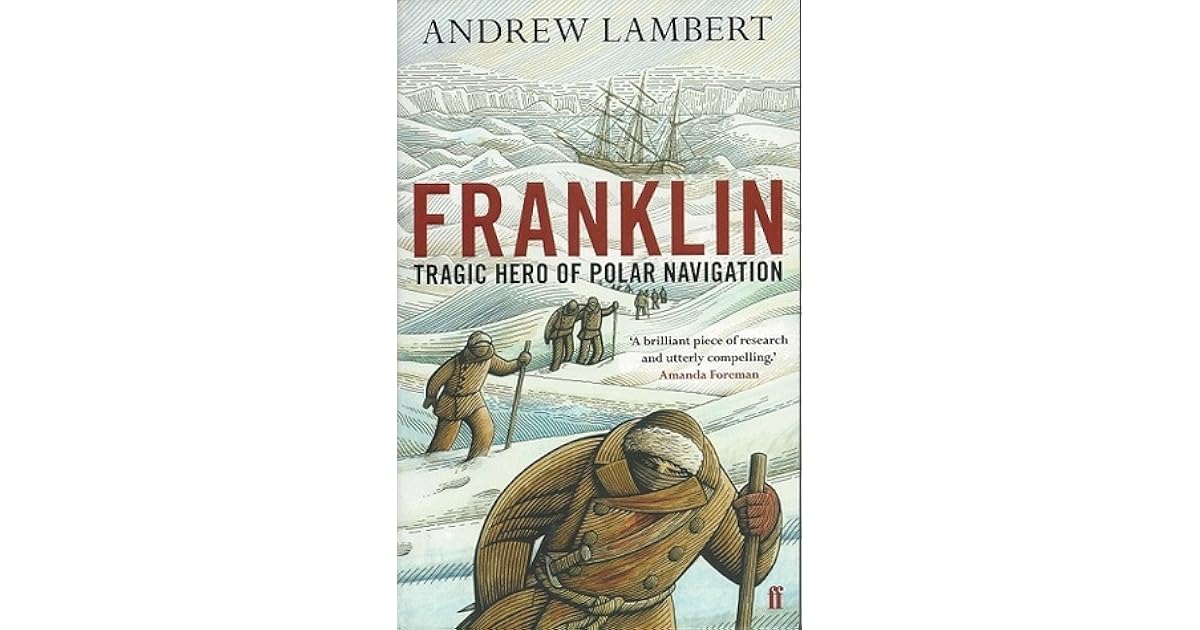 Franklin: Tragic Hero of Polar Navigation by Andrew Lambert