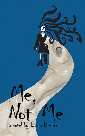 Me, Not Me by Laura Brenner