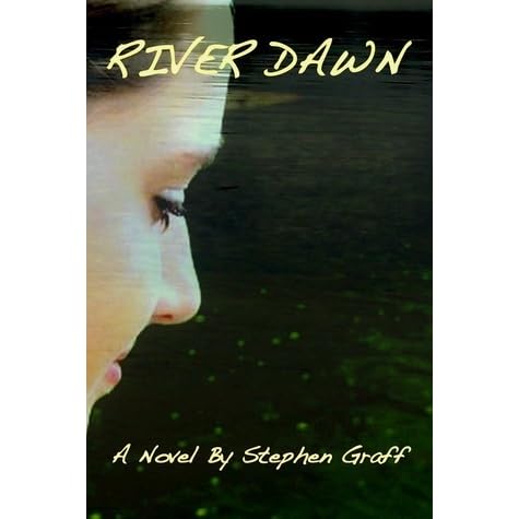River Dawn by Stephen Graff — Reviews, Discussion, Bookclubs, Lists