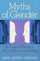 Myths of Gender: Biological Theories about Women and Men by Anne Fausto ...
