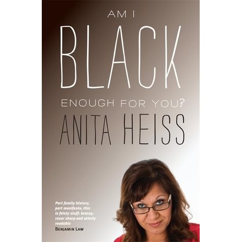 Am I Black Enough For You? by Anita Heiss — Reviews, Discussion ...