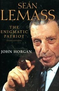 Sean Lemass: The Enigmatic Patriot by John Horgan