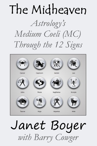 The Midheaven - Astrology's Medium Coeli (MC) Through the 12 Signs by ...