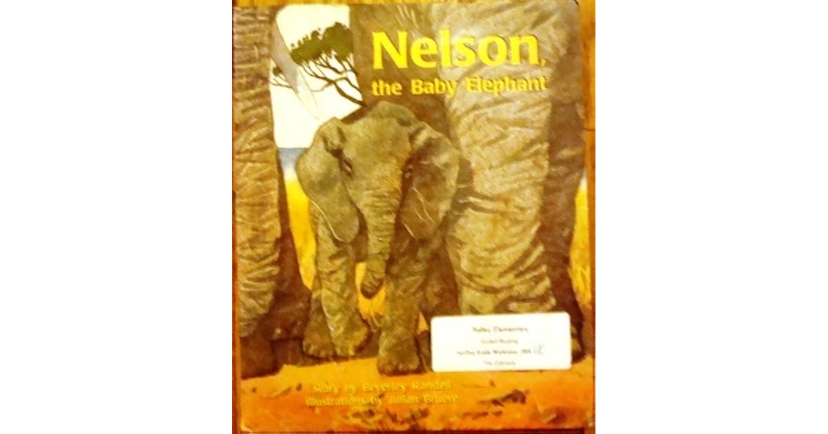 Nelson, the Baby Elephant by Beverley Randell