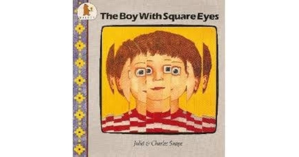 The Boy With Square Eyes by Juliet Snape