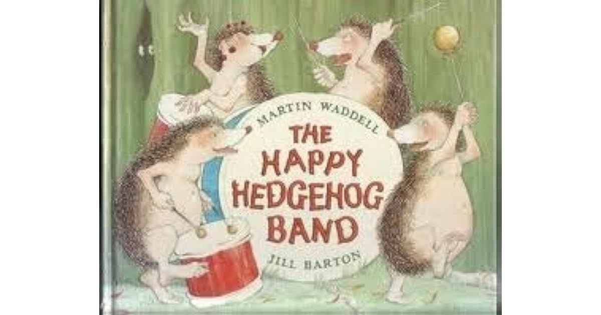 The Happy Hedgehog Band by Martin Waddell