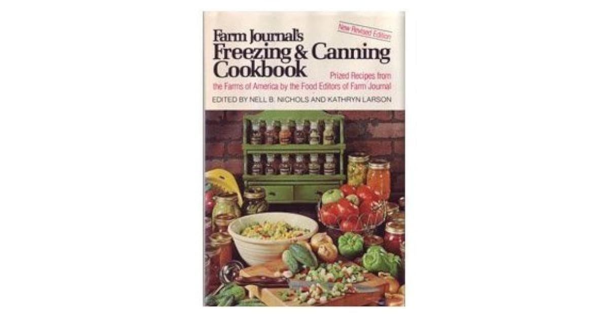Farm Journal's Freezing and Canning Cookbook: Prized Recipes from the ...
