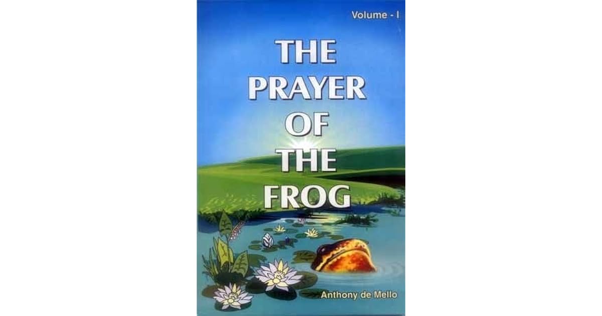 The Prayer Of The Frog, Vol. 1 by Anthony de Mello