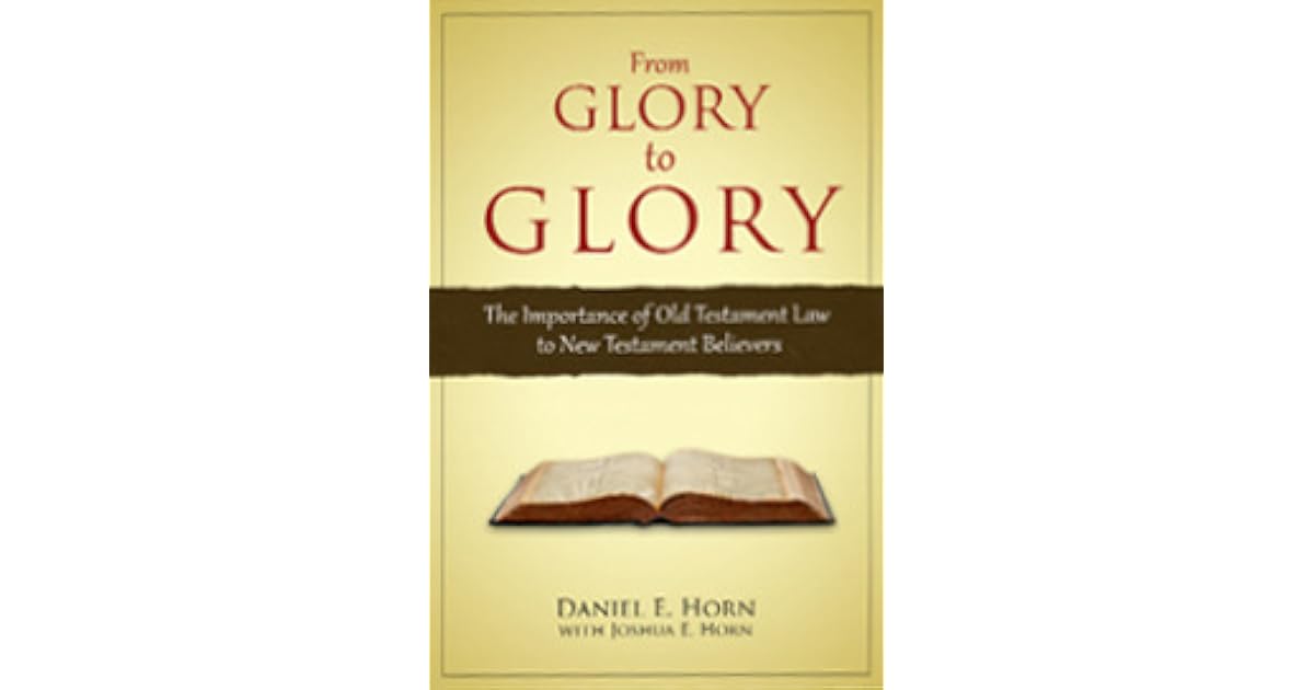 from-glory-to-glory-the-importance-of-old-testament-law-to-new