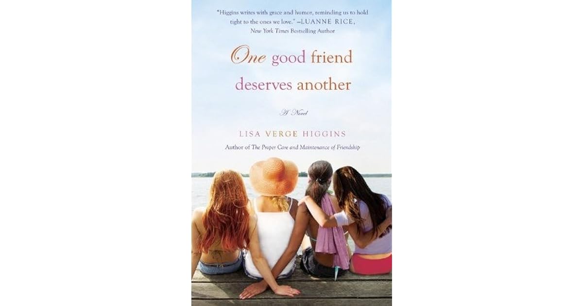 One Good Friend Deserves Another by Lisa Verge Higgins