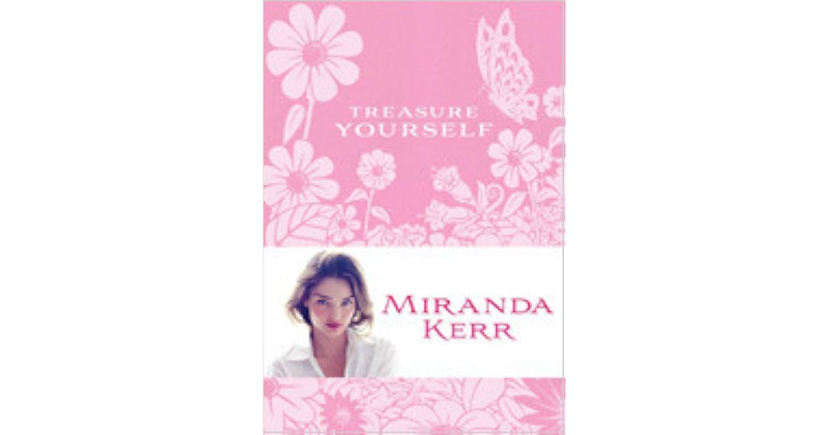 Treasure Yourself: Power Thoughts for My Generation by Miranda Kerr