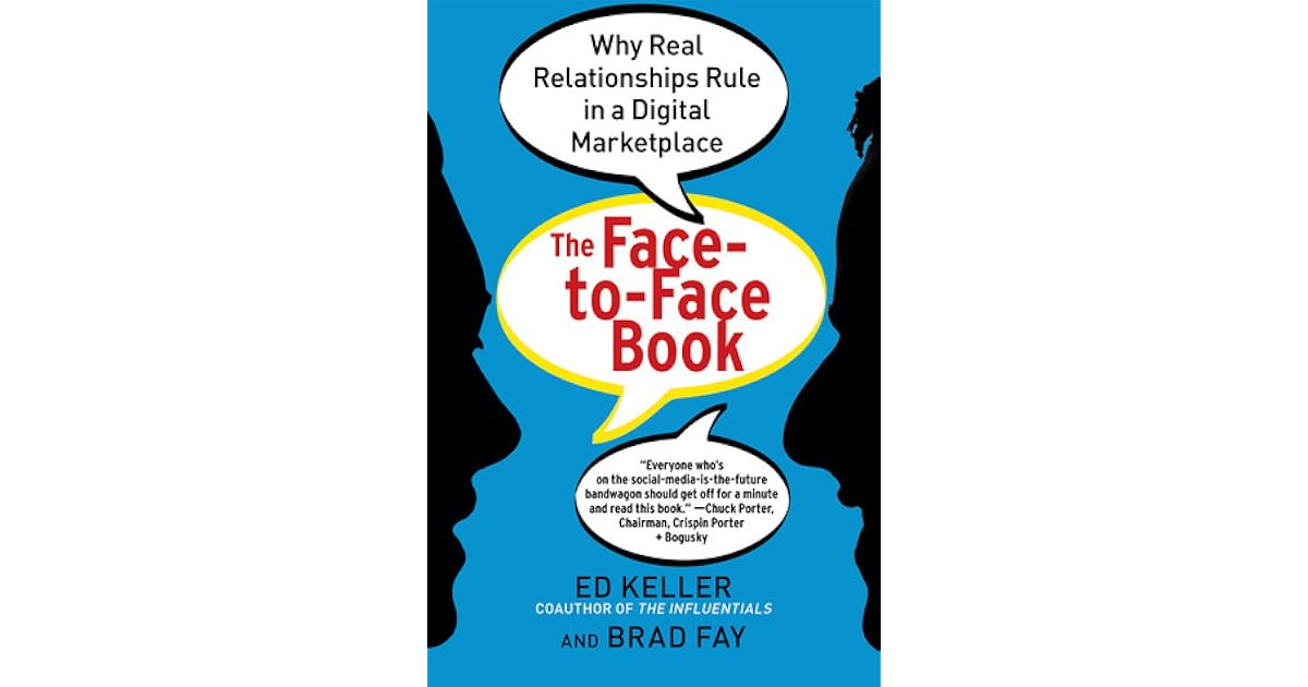 The Face-to-Face Book: Why Real Relationships Rule in a Digital ...