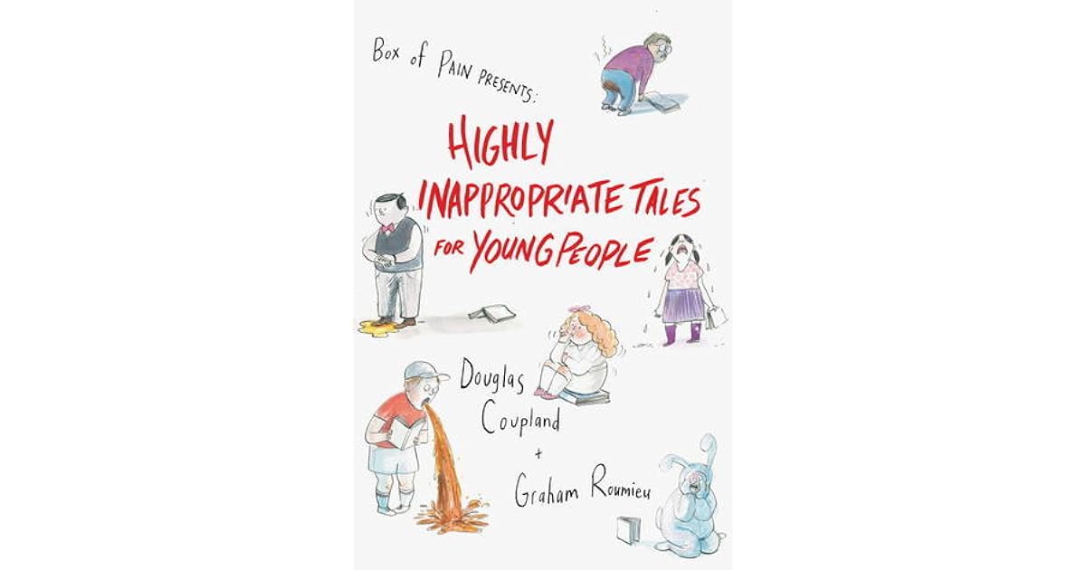 Highly Inappropriate Tales for Young People by Douglas Coupland