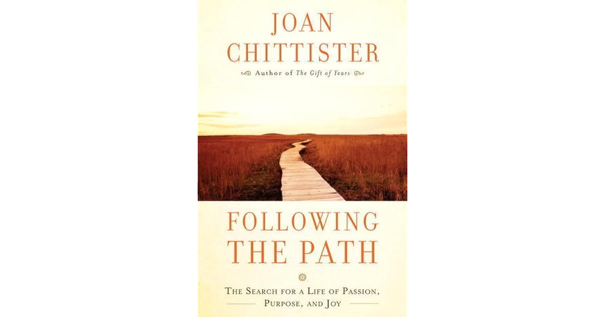 Following the Path: The Search for a Life of Passion, Purpose, and Joy ...
