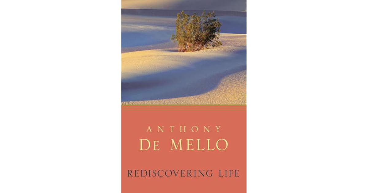 Rediscovering Life: Awaken to Reality by Anthony de Mello