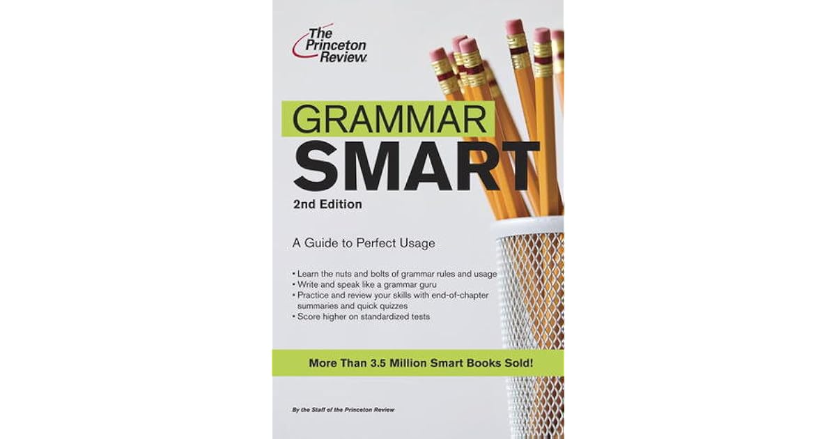 Grammar Smart: A Guide to Perfect Usage by The Princeton Review