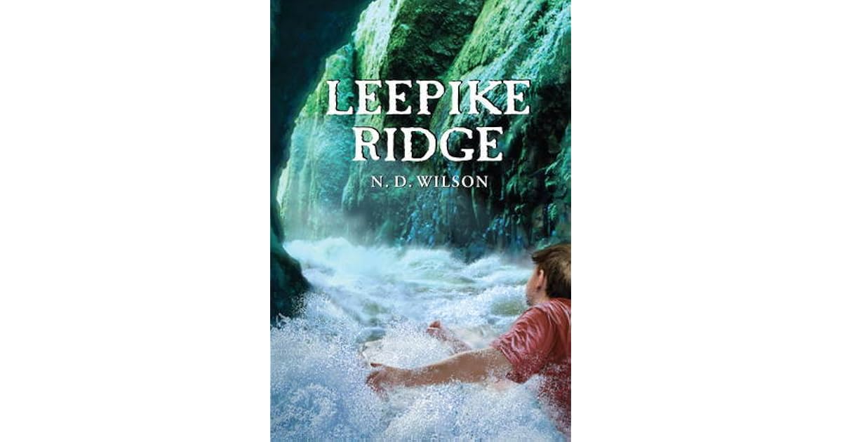 Leepike Ridge by N.D. Wilson