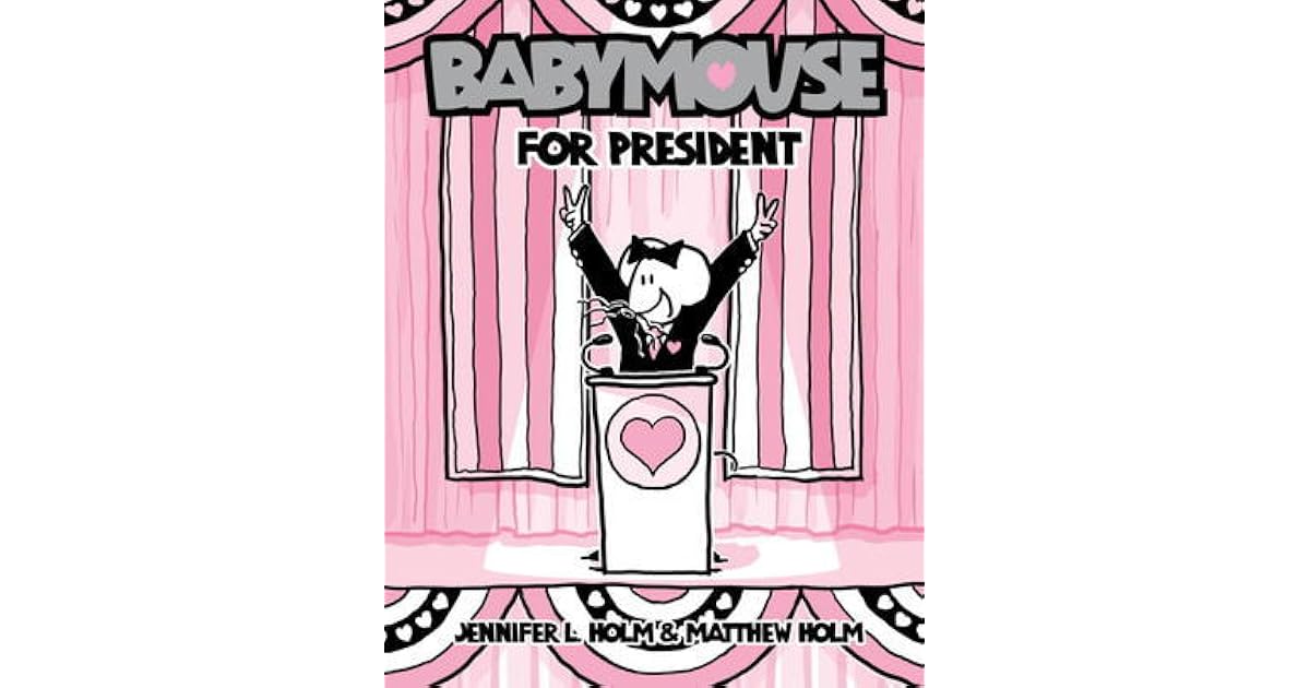 Babymouse for President (Babymouse #16) by Jennifer L. Holm