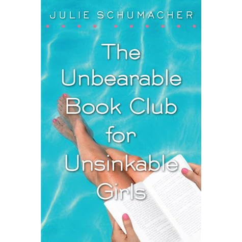 The Unbearable Book Club for Unsinkable Girls by Julie Schumacher ...