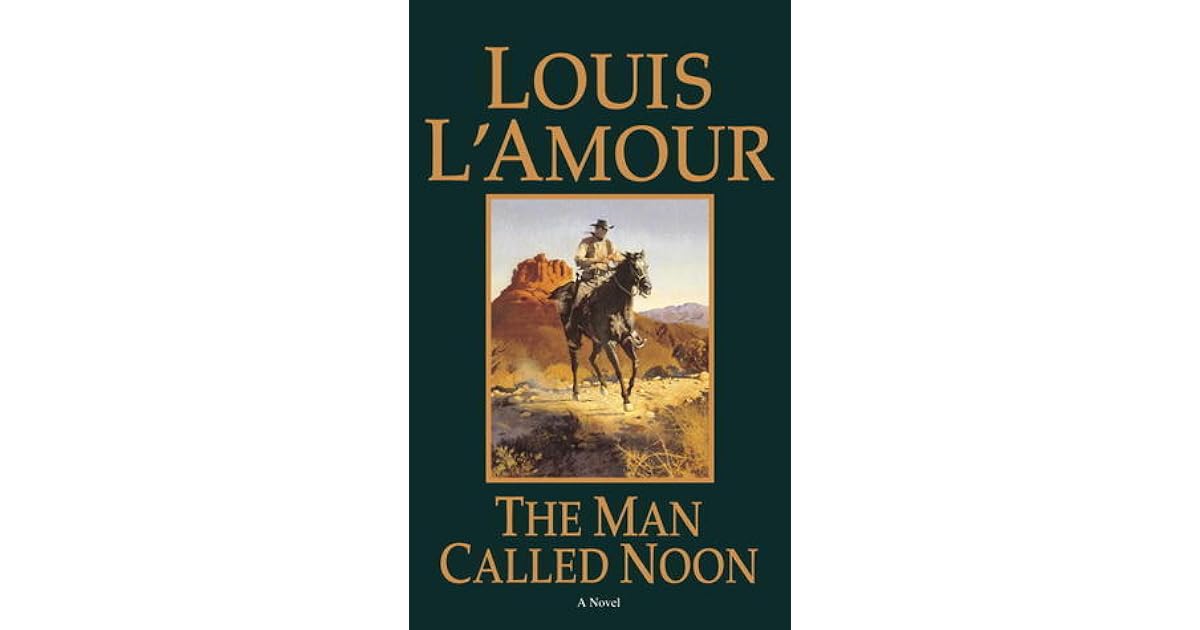 The Man Called Noon by Louis L'Amour