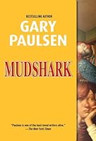 Mudshark by Gary Paulsen