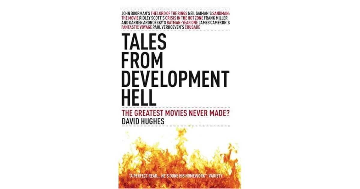 Tales From Development Hell: The Greatest Movies Never Made? by David ...