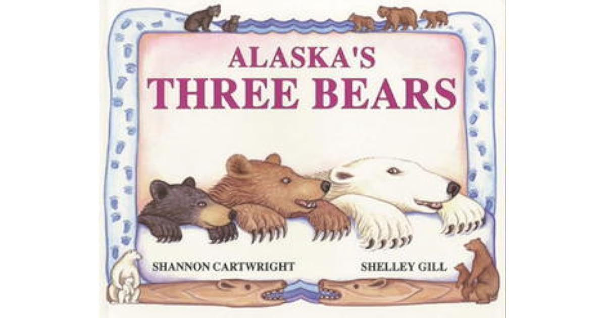 Alaska's Three Bears by Shelley Gill