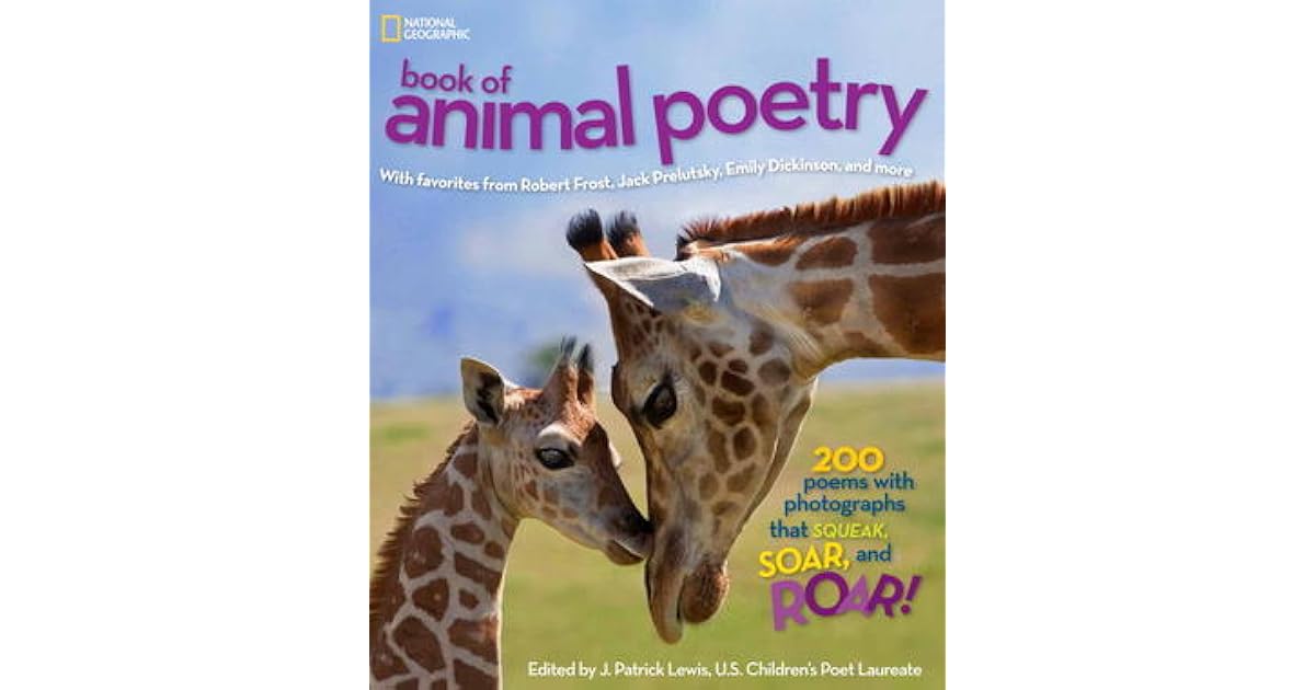National Geographic Book of Animal Poetry: 200 Poems with Photographs ...
