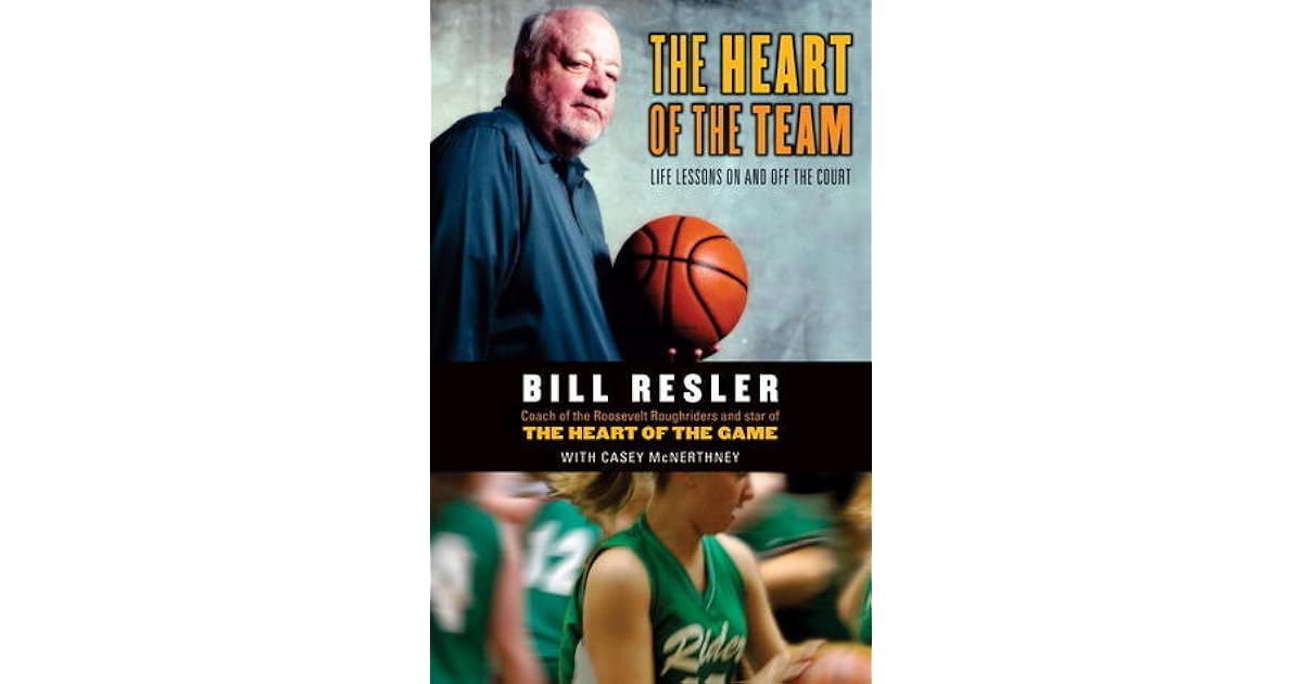 The Heart of the Team by Bill Resler
