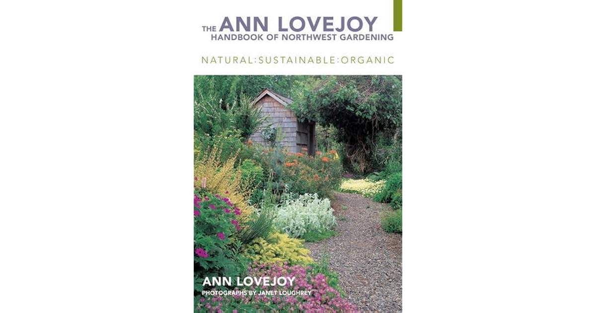 The Ann Lovejoy Handbook of Northwest Gardening, Revised Edition ...