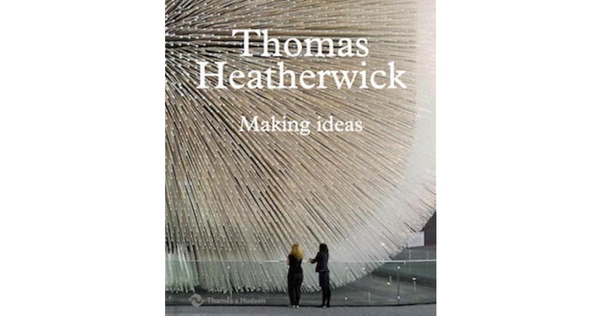 Thomas Heatherwick: Making by Thomas Heatherwick
