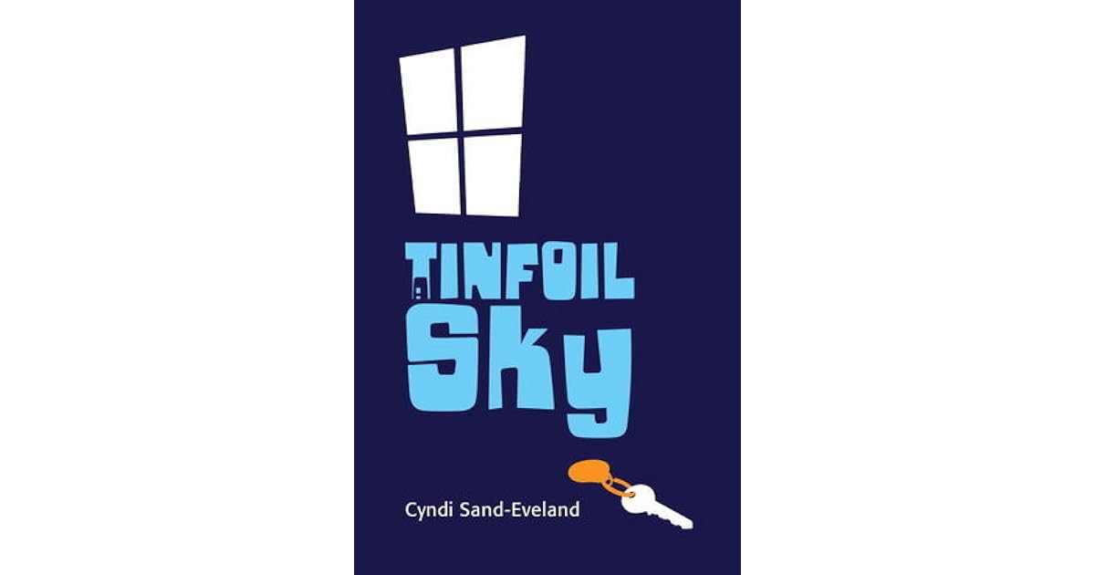 A Tinfoil Sky by Cyndi Sand-Eveland