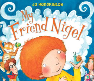 My Friend Nigel by Jo Hodgkinson
